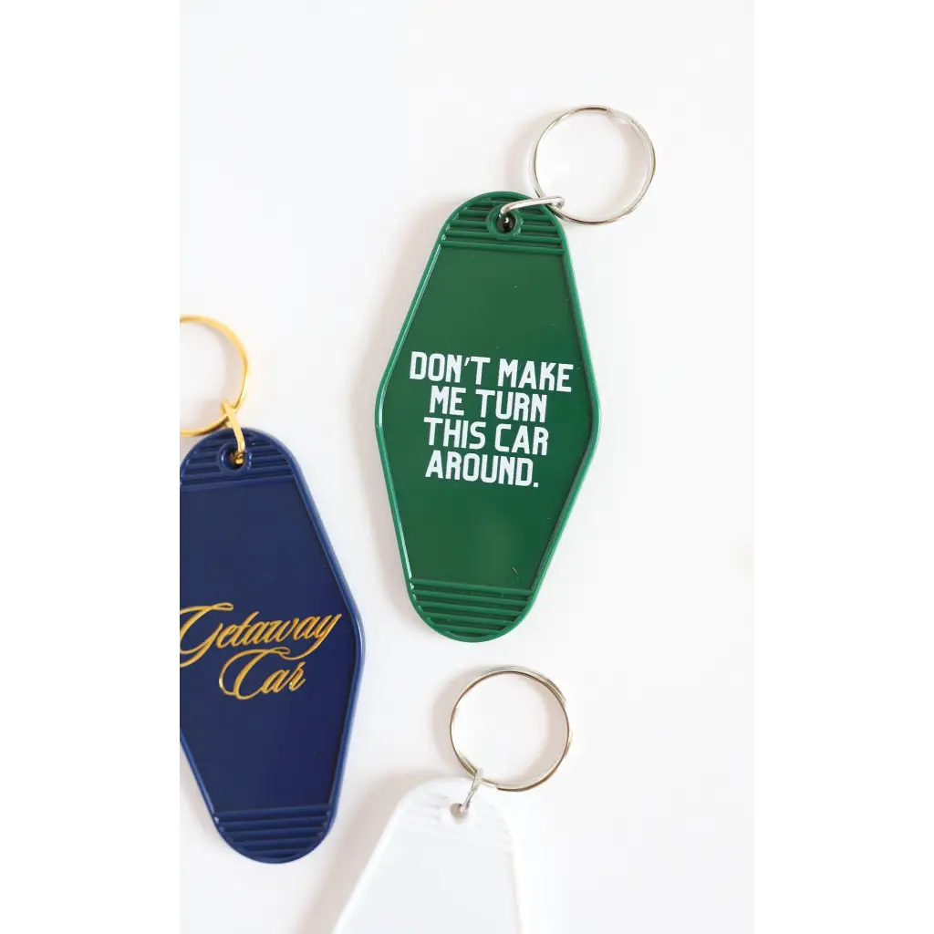 Funny Don't Make me Turn the Car Around Vintage Hotel Keychain